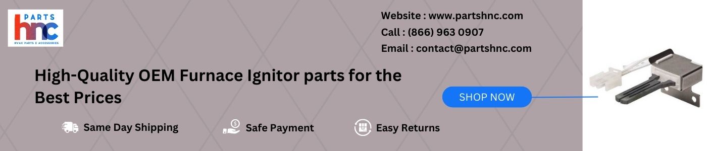 Furnace Ignitor parts | Furnace Ignitor Replacement - PartsHnC