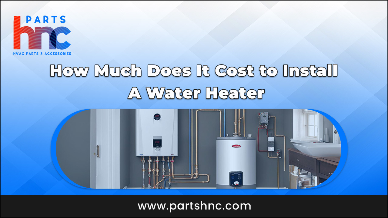 How Much Does It Cost to Install a Water Heater in 2025: Expert Guide