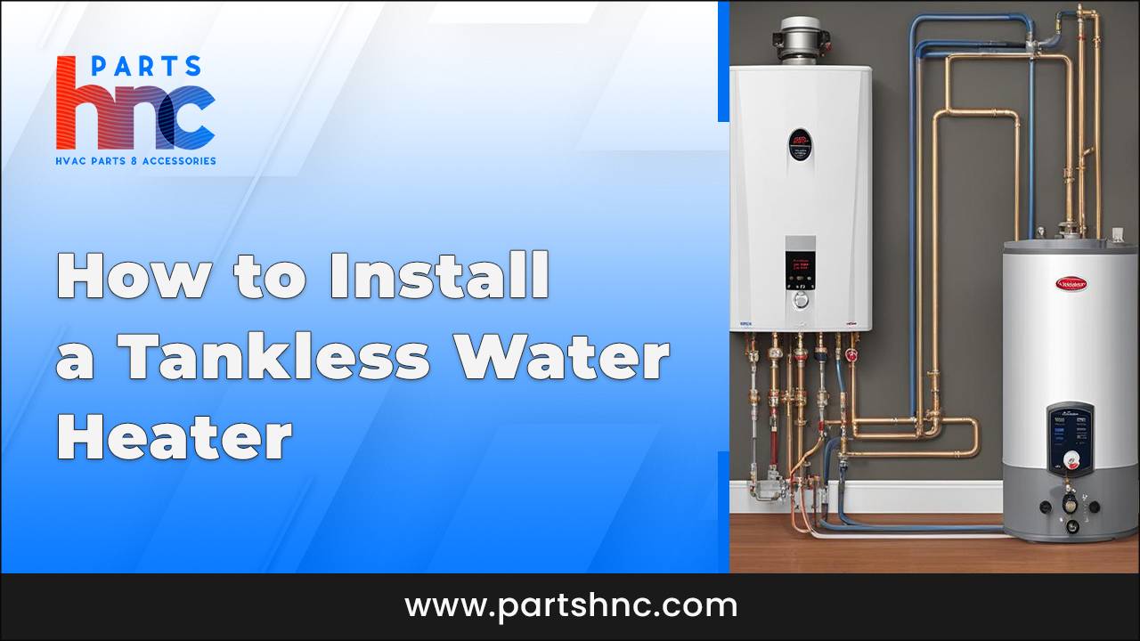 Installation Guide for Tankless Water Heaters Step-by-Step Guide