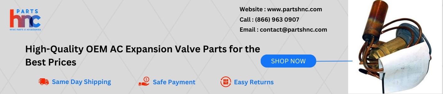 AC Expansion Valve | Expansion Valve Replacement Parts - PartsHnC