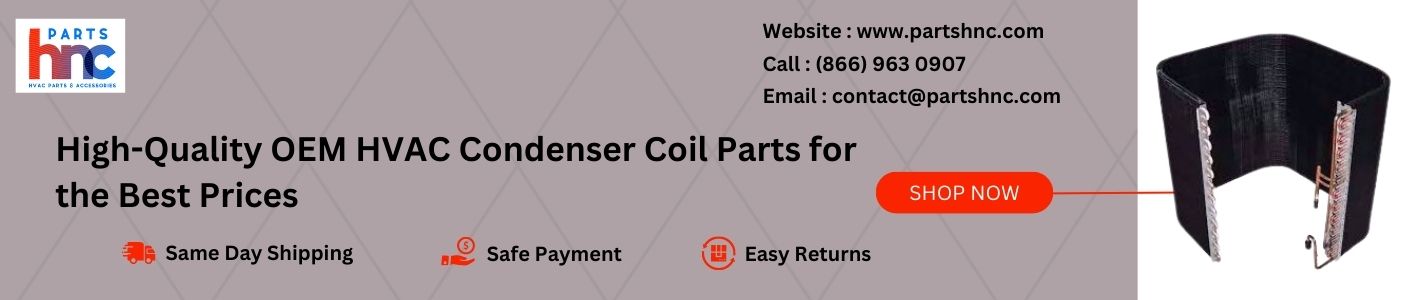 HVAC Condenser Coil | Condenser Coil Replacement Parts - PartsHnC